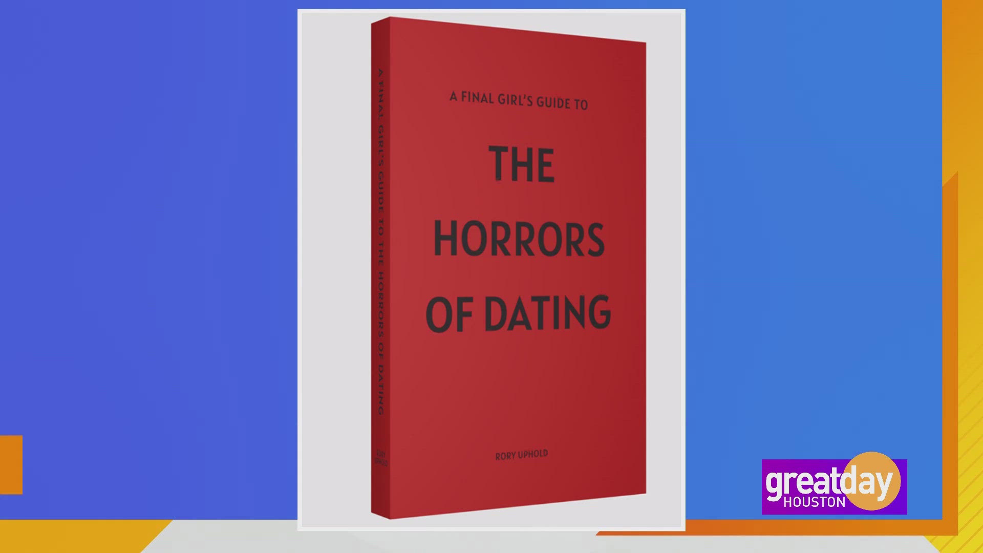 If dating feels like a horror movie, Rory Uphold's book shows how to ...