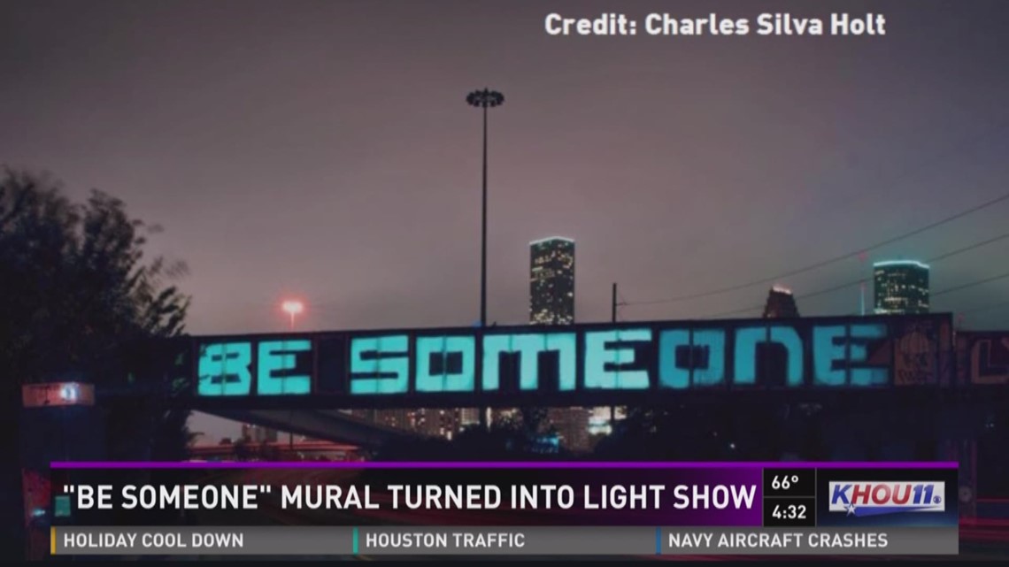 Artists light up 'Be Someone' bridge | khou.com