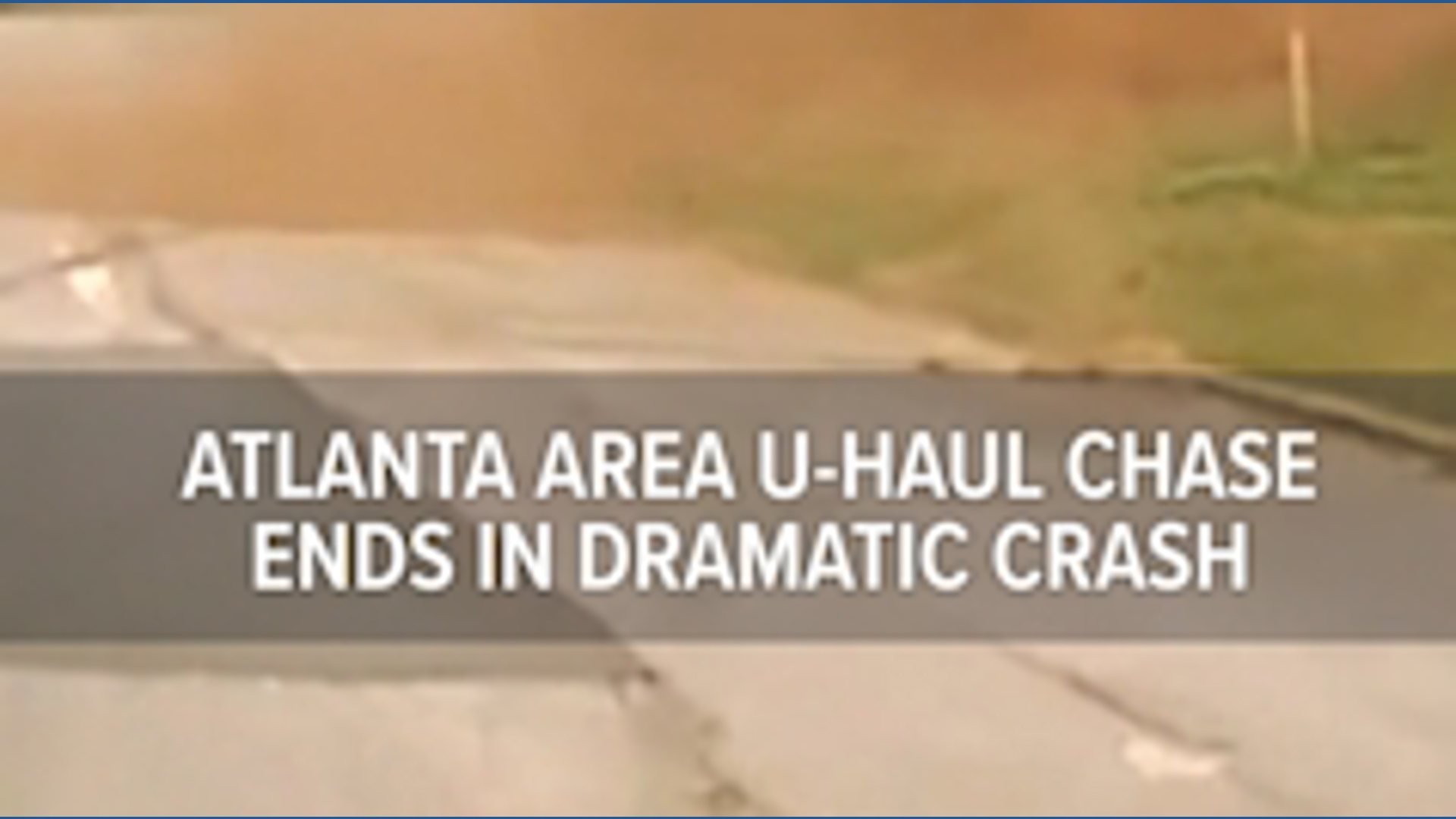 Atlanta area U-Haul chase ends in dramatic crash | khou.com