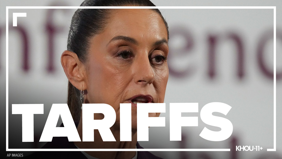 Mexico will impose retaliatory tariffs on US goods, Sheinbaum says | khou.com