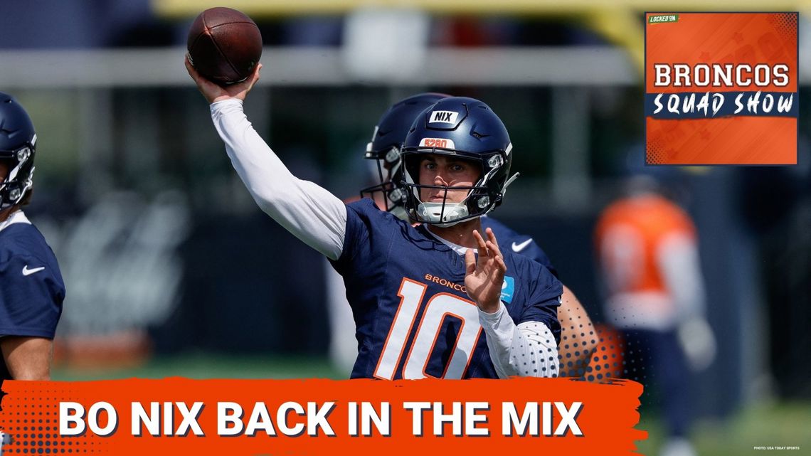 BRONCOS SQUAD SHOW: What Bo Nix's Return Means for the Broncos Heading ...