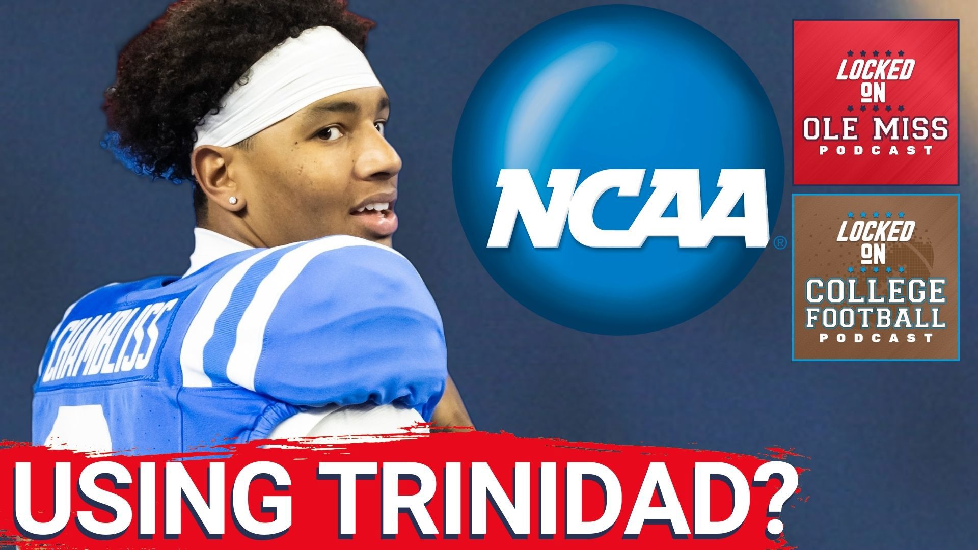 BOMBSHELL: Trinadad Chambliss at Ole Miss Used as NCAA Pawn, Antitrust ...