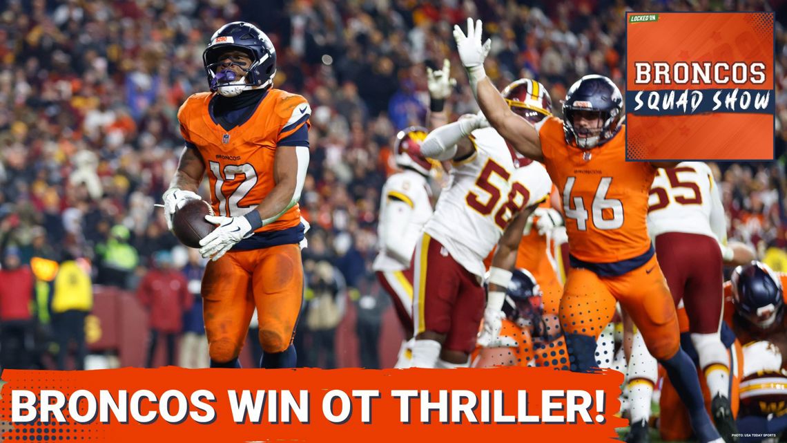 BRONCOS SQUAD SHOW: Denver Broncos WIN OT THRILLER Against Commanders ...