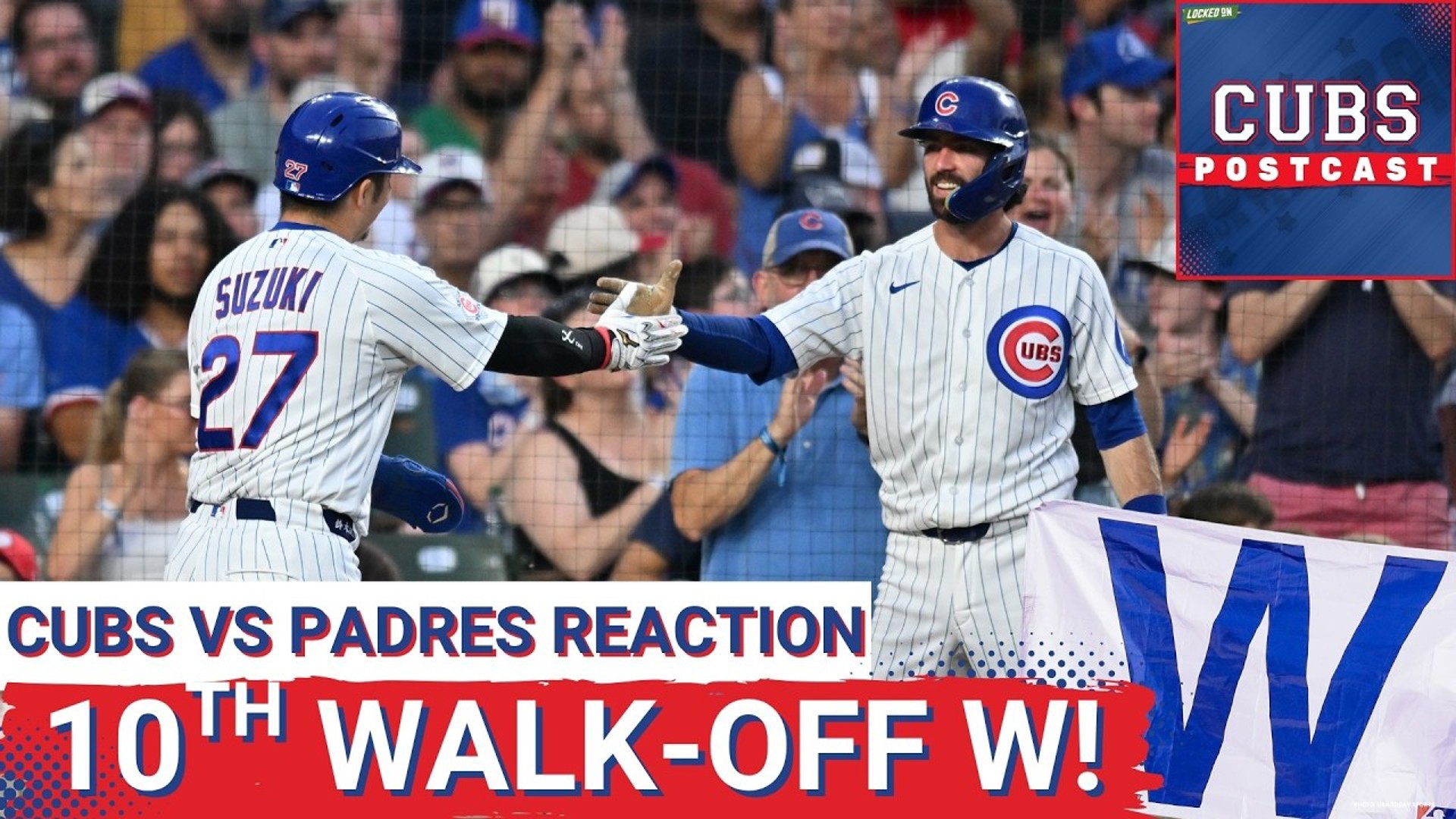 CUBS POSTCAST: The Chicago Cubs get their 10th WALK-OFF WIN off the ...