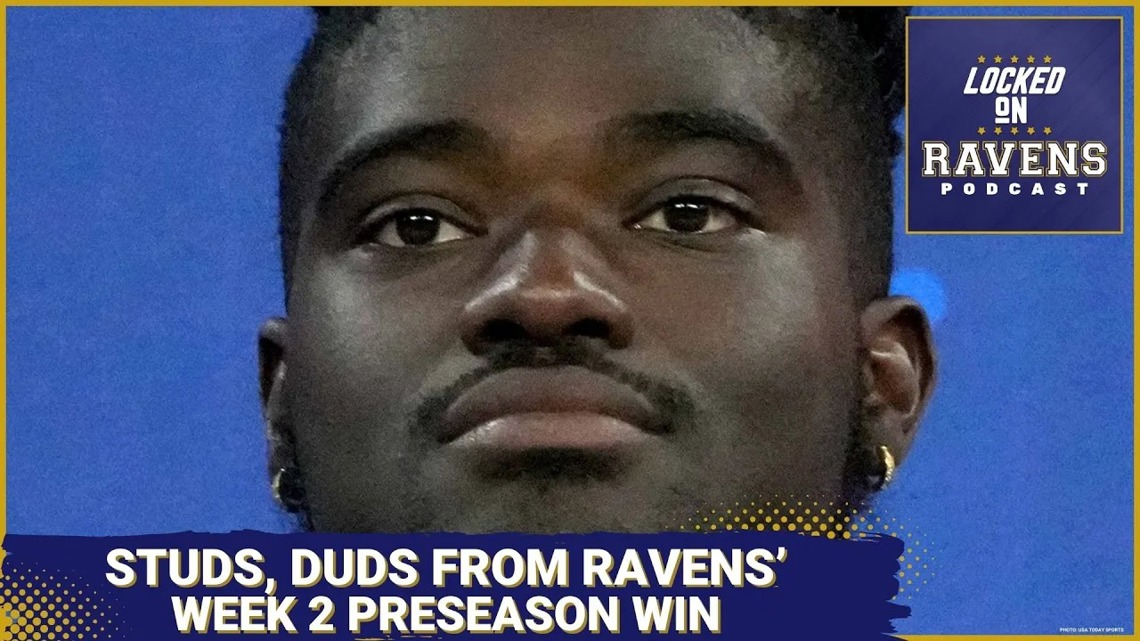 Studs, duds from Baltimore Ravens' Week 2 preseason victory over ...